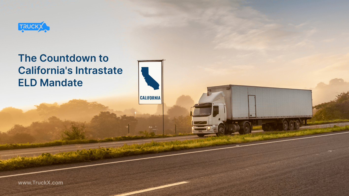 The Countdown to California Intrastate ELD Mandate - TruckX Inc